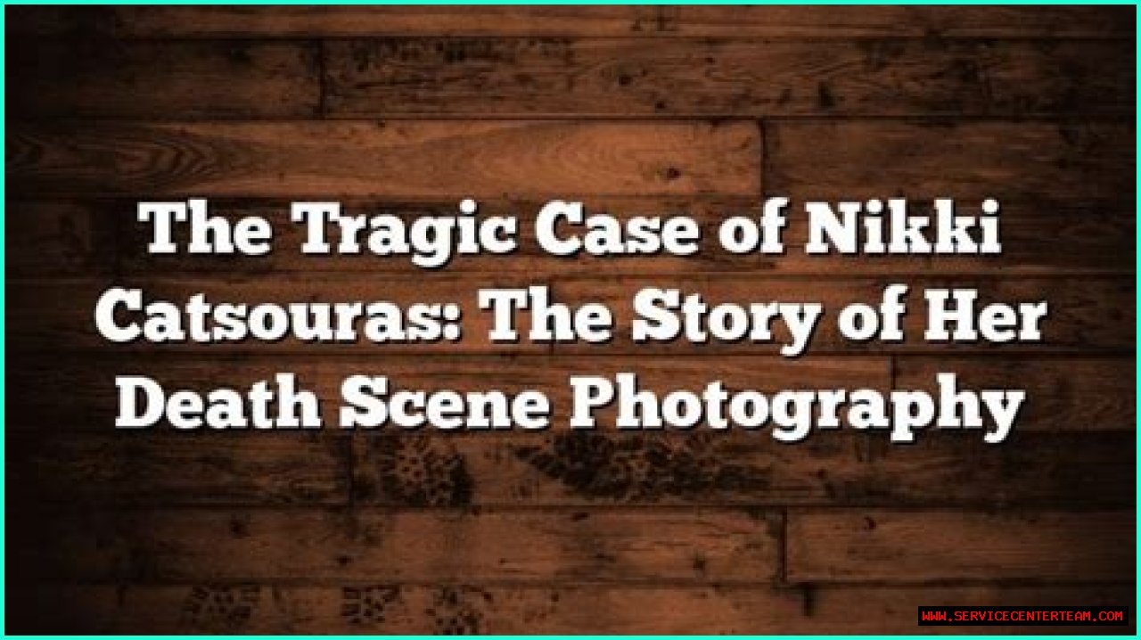 Nikki Catsouras: A Tragic Tale Of Loss And Legacy